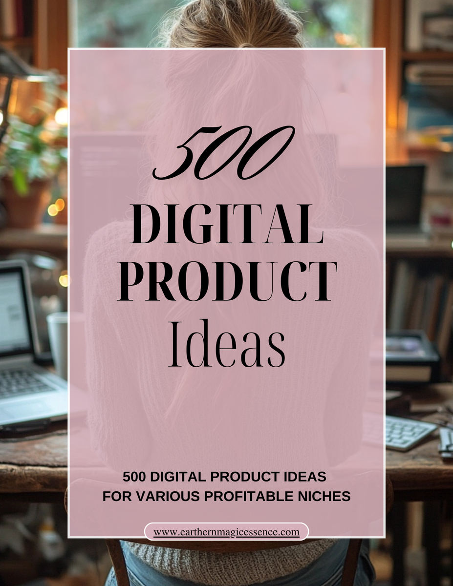 500 Digital Product Ideas PDF E-Book and Template – earthernmagicessence