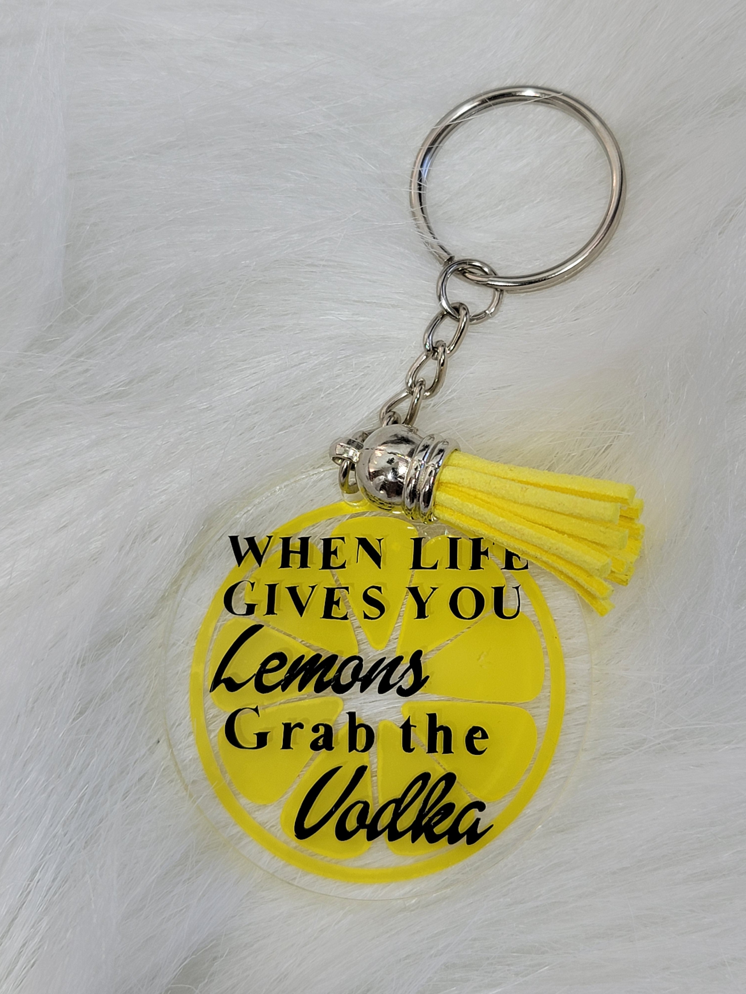 Round Acrylic Keychain - Life gives you Lemons, Make Vodka ...